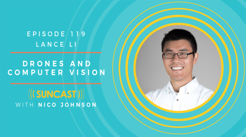 SunCast: Lance Li on drones and solar – pv magazine USA