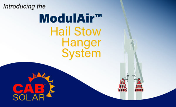 CAB® Solar Introduces the new, ModulAir™ Hail Stow Hanger System – pv ...